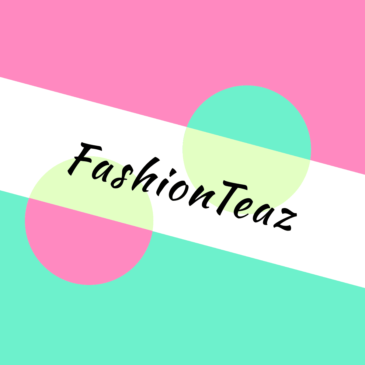 Fashion Teaz – Fashion Teaz